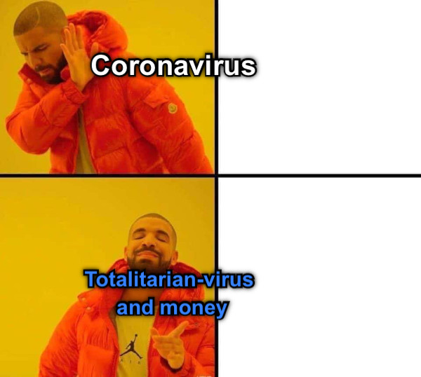 Coronavirus Totalitarian-virus and money
