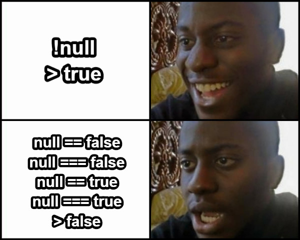 !null > true null == false null === false null == true null === true > false