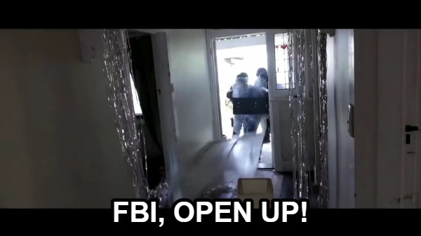 FBI, OPEN UP!