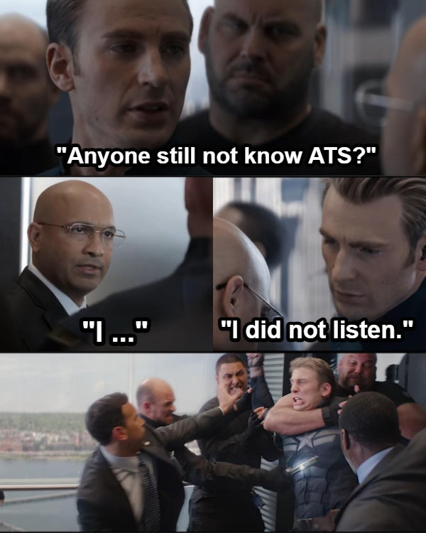 "Anyone still not know ATS?" "I ..." "I did not listen."