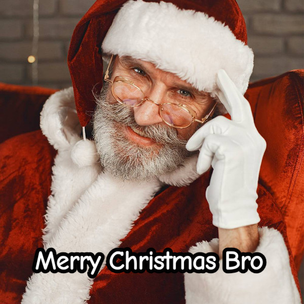 Merry Christmas Bro